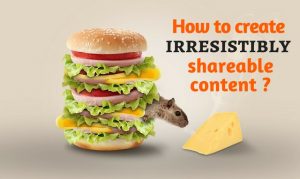 How to create shareable content (and what makes content shareable)?
